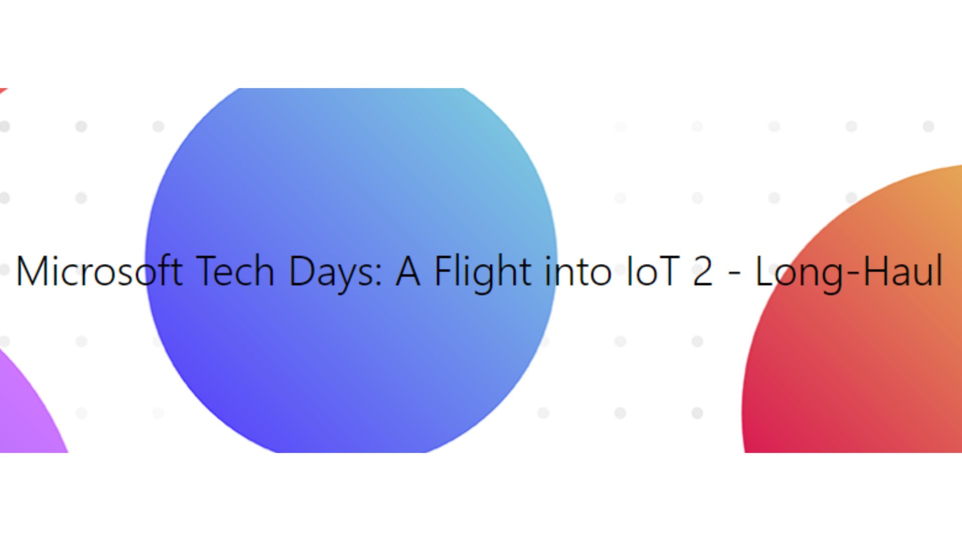 Microsoft Tech Days: A Flight into IoT 2 - Long-Haul - Maria-Anastasia ...